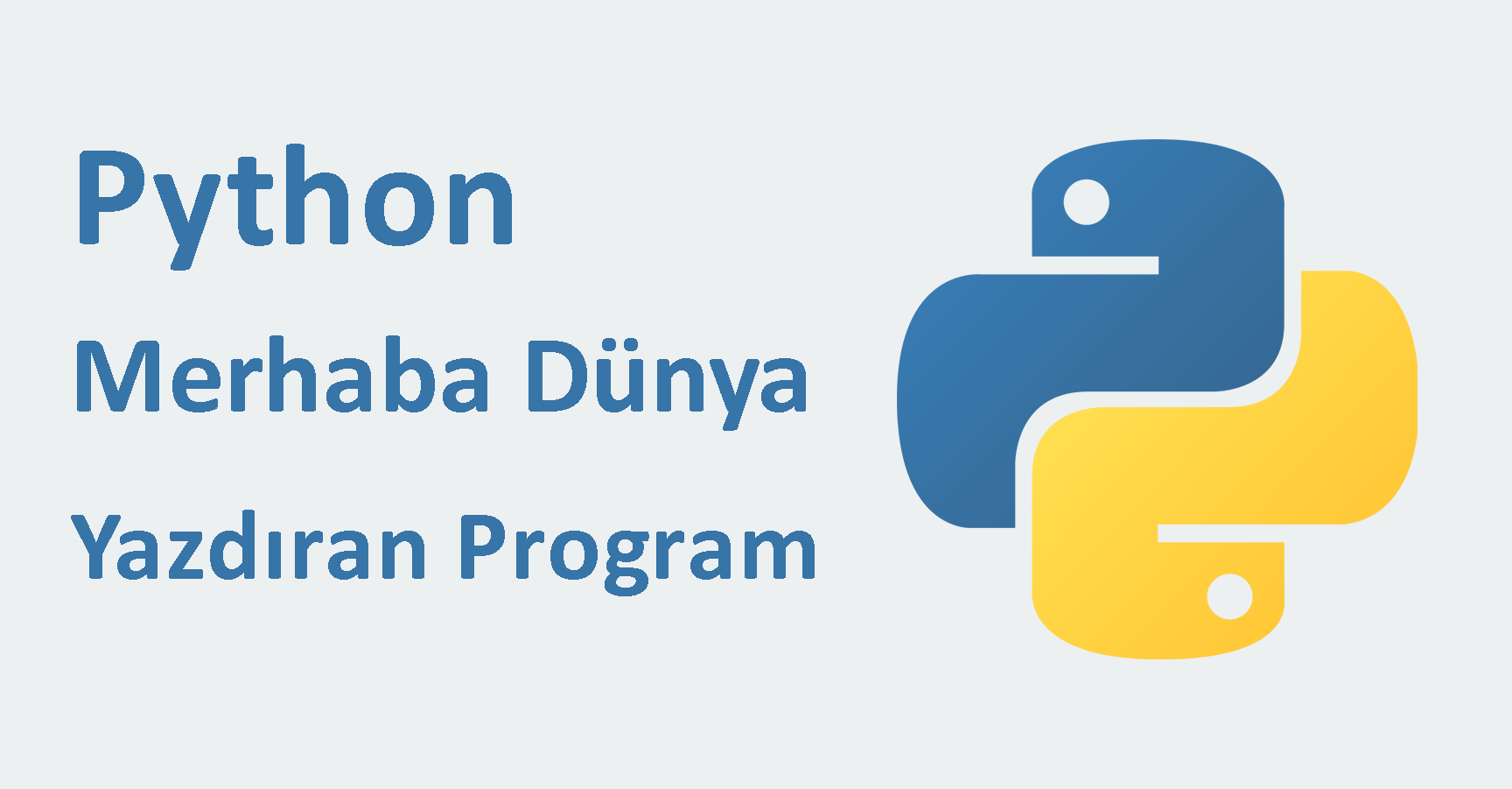 Python Merhaba Dünya – Tasarım Kodlama